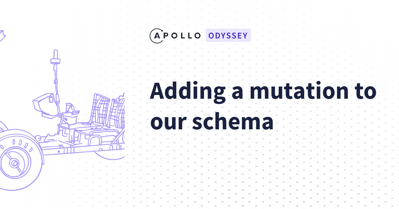 Adding a mutation to our schema - GraphQL Tutorials